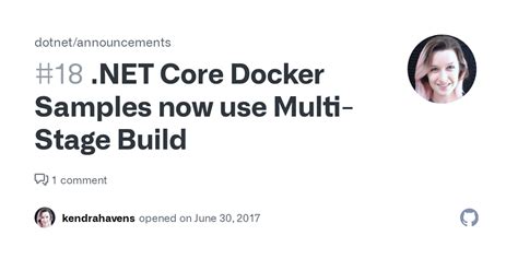 Net Core Docker Samples Now Use Multi Stage Build · Issue 18 · Dotnetannouncements · Github