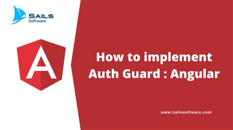 How To Implement Auth Guard Angular Sails Software Inc