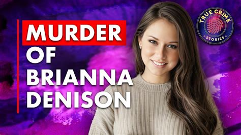 The Murder Of Brianna Denison True Crime Documentary Youtube