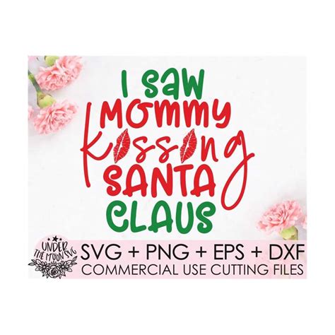 I Saw Mommy Kissing Santa Claus Svg I Saw Mommy Kissing San Inspire