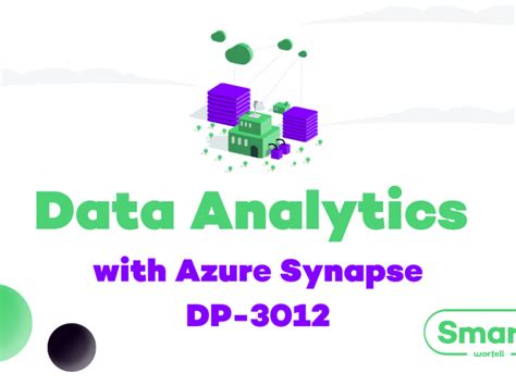 Implementing Data Analytics With Synapse Dp 3012 • Wortell