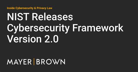 NIST Releases Cybersecurity Framework Version Inside Cybersecurity Privacy Law