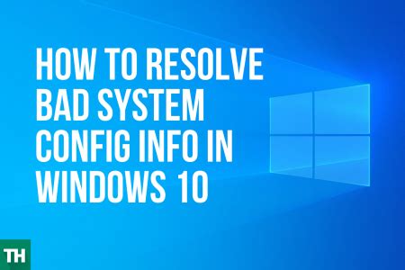 How To Resolve Bad System Config Info In Windows Techulk