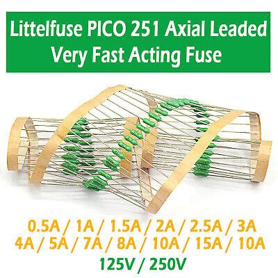 Littelfuse PICO 251 Axial Leaded Very Fast Acting Fuse 0 5A 10A 125V 250V EBay