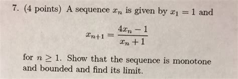 Solved 7 4 Points A Sequence Xn Is Given By X1 1 And N1