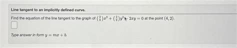 Solved Line Tangent To An Implicitly Defined Curve Find The Chegg