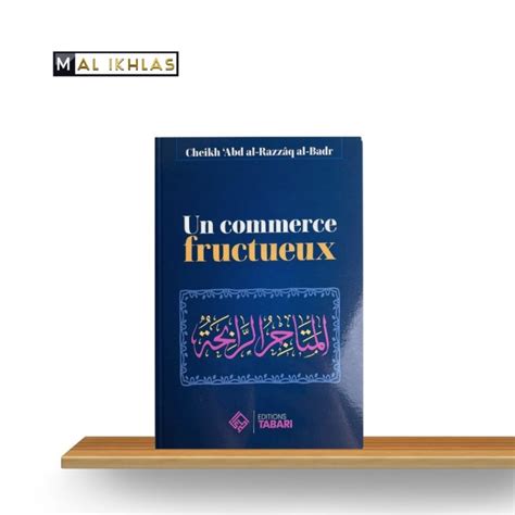 Le Commerce Fructueux I Sheikh Abder Razzaq Al Badr I Edition Tabari