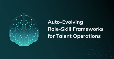 Power Of Auto Evolving Role Skill Frameworks For Talent Operations