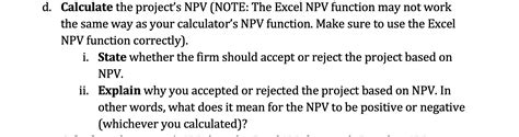solved d calculate the project s npv note the excel npv