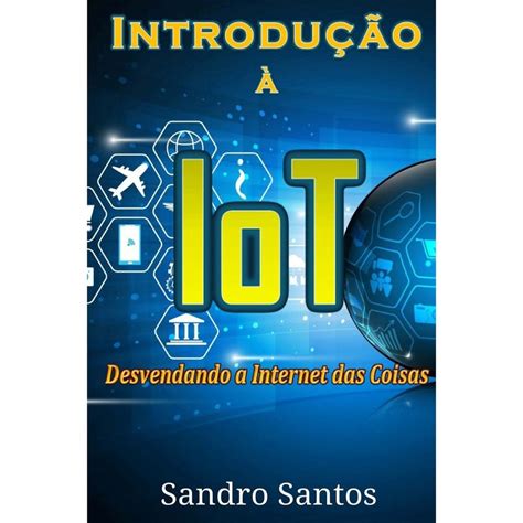Livro Introdução à Iot Em Promoção Ofertas Na Americanas