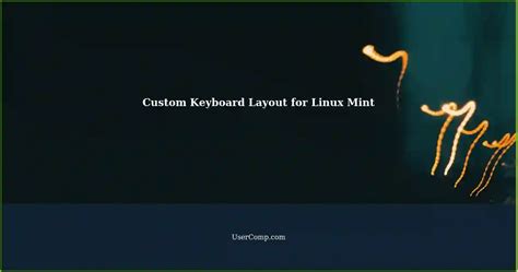 Creating Custom Keyboard Layout For Regional Language Editing In Linux Mint A Solution For One