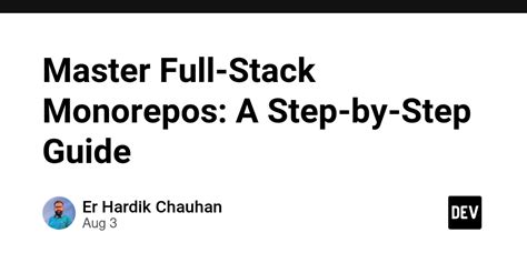 Master Full Stack Monorepos A Step By Step Guide Dev Community