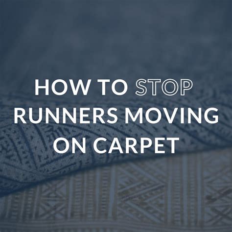 How To Stop Rugs Moving On Carpet Runrug Blog