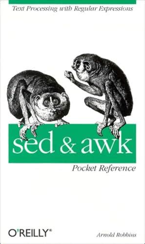 Sed Awk And Regular Expressions Pocket Reference Pocket Reference Oreilly Robbins