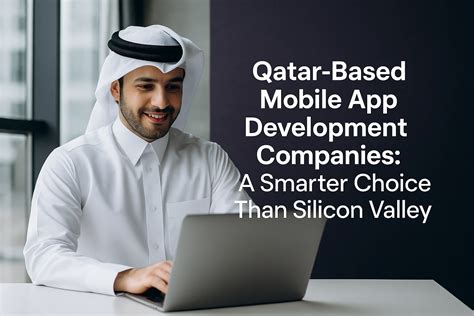 why qatar app development companies are best for startups