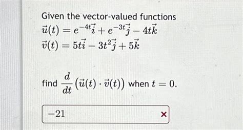 Solved Given The Vector Valued Functions