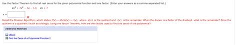 solved use the factor theorem to find all real zeros for the