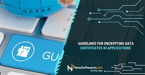 guidelines for encrypting data certificates in applications blog