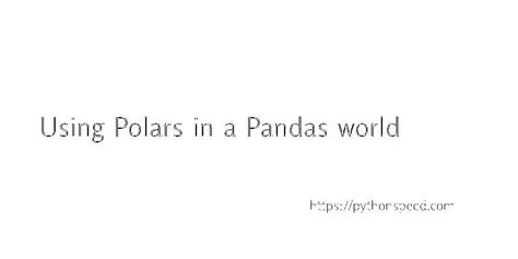 Using Polars In A Pandas World Rpython