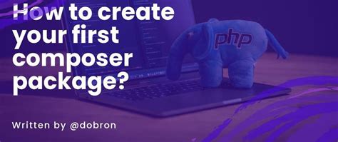 How To Create Your First Composer Package 🐘 Dev Community