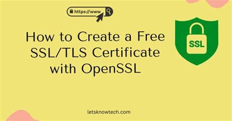 How To Create A Free Ssltls Certificate With Openssl On Ubuntulinux Letsknowtech