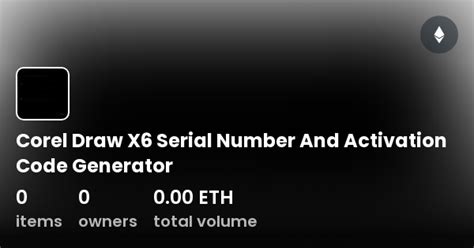 Corel Draw X Serial Number And Activation Code Generator Collection OpenSea