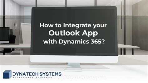 A Quick Guide On Microsoft Dynamics Integration With Outlook