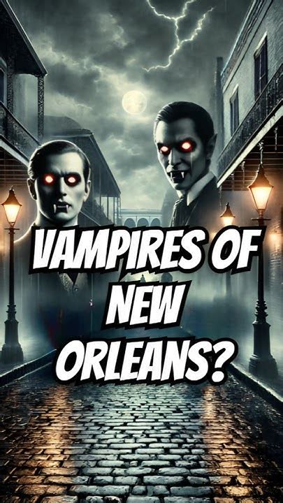 Vampires Of New Orleans The Chilling Tale Of The Carter Brothers