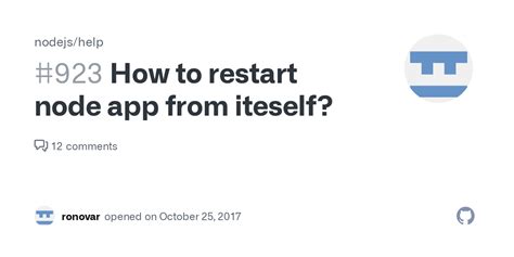How To Restart Node App From Iteself · Issue 923 · Nodejshelp · Github