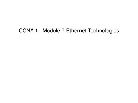 PPT CCNA Module Ethernet Technologies PowerPoint Presentation Free Download ID