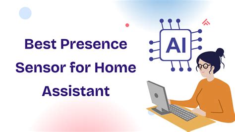 Best Presence Sensor For Home Assistant Devices Setup 2025