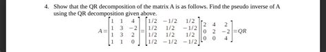 Solved Show That The Qr Decomposition Of The Matrix A Is As