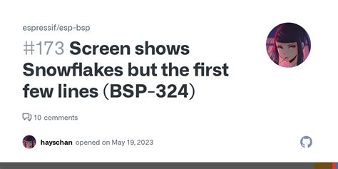 Screen Shows Snowflakes But The First Few Lines Bsp 324 · Issue 173 · Espressifesp Bsp · Github