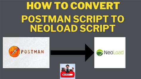How To Convert Postman Script To Neoload Script In Few Simple Steps