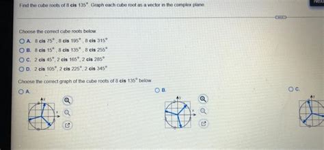 solved find the cube roots of 8 cis 135° graph each cube