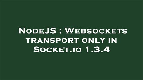 Nodejs Websockets Transport Only In 134 Youtube