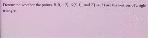 Solved Determine Whether The Points R0 2 S51 And T 43 Are