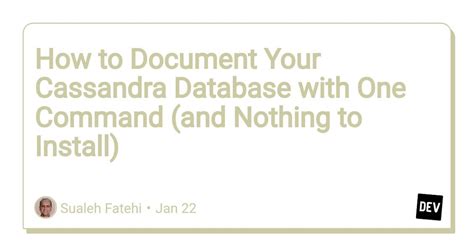 How To Document Your Cassandra Database With One Command And Nothing To Install Rdevto
