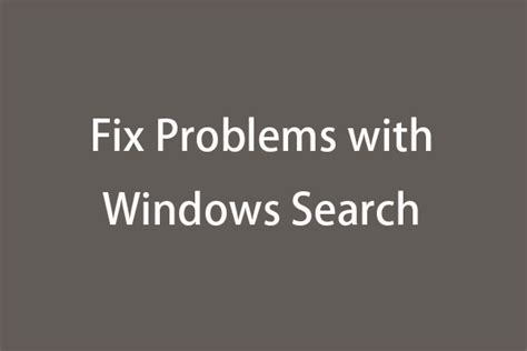 fix can t open windows search and problems in windows search minitool