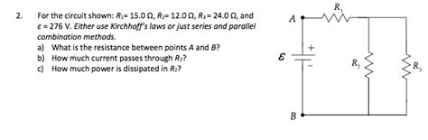 For Tne Circuit Shown Rz 1500rz 1200rz 240 And 276 Either Use Kirchhoffs Laws Or Just Series And