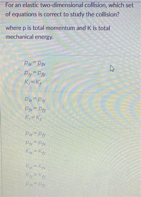 Solved For An Elastic Two Dimensional Collision Which Set