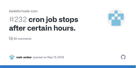 Cron Job Stops After Certain Hours · Issue 232 · Kelektivnode Cron · Github