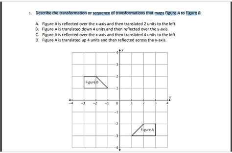 Solved 1 Describe The Transformation Or Sequence Of Transformations That Maps Figure A To