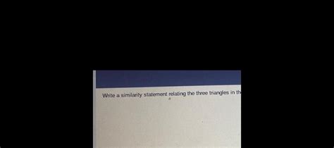 [answered] write a similarity statement relating the three triangles in