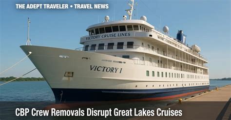 Cbp Crew Removals Disrupt Great Lakes Cruises