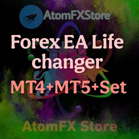 Forex EA Life Changer MT4 MT5 SET AtomFX Store