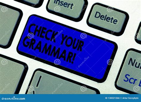 Conceptual Hand Writing Showing Check Your Grammar Business Photo Text Contextual Spelling