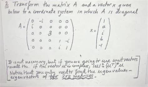 Solved 2 Transform The Matrix A And A Vector X Given Below Chegg Com
