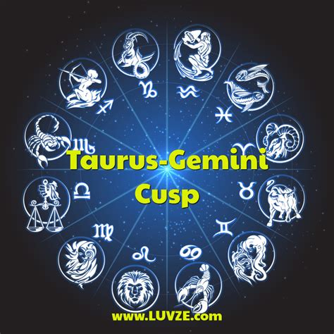 Taurus Gemini Cusp May 17 23 Luvze