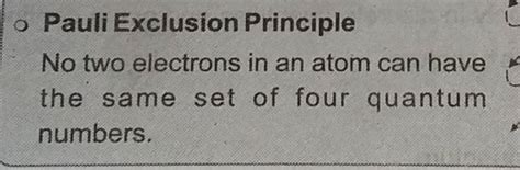 Pauli Exclusion Principleno Two Electrons In An Atom Can Have The Same